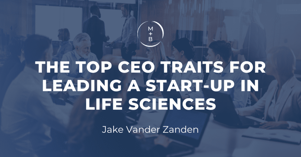 The Top CEO Traits For Leading A Start-Up In Life Sciences - McDermott ...