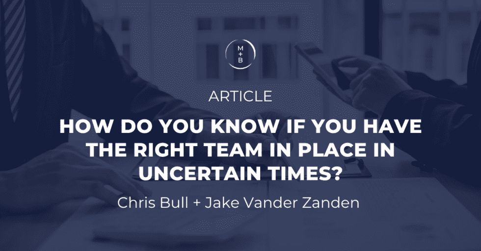How Do You Know if You Have the Right Team in Place in Uncertain Times ...