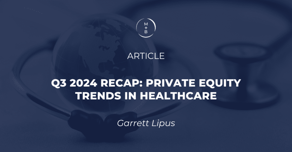 Q3 2024 Recap: Private Equity Trends in Healthcare - McDermott + Bull ...