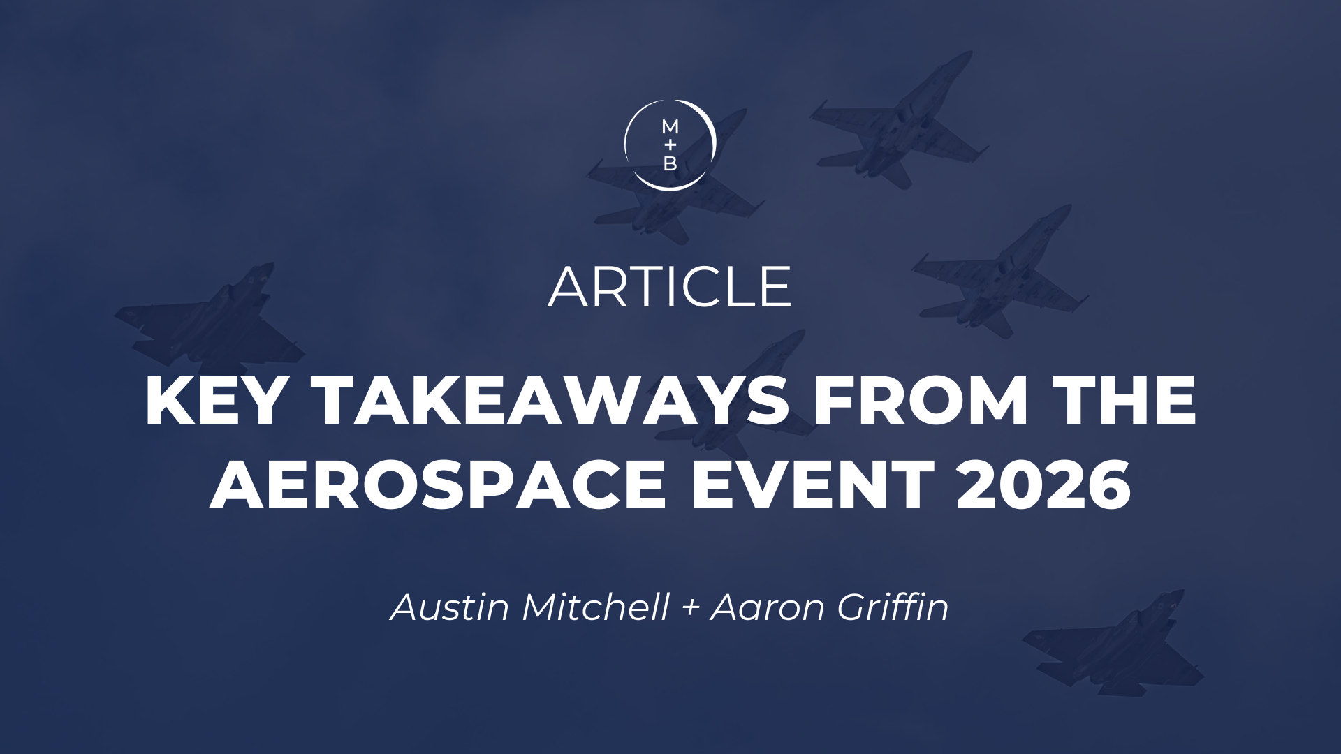 Key Takeaways from The Aerospace Event 2026 - McDermott + Bull ...